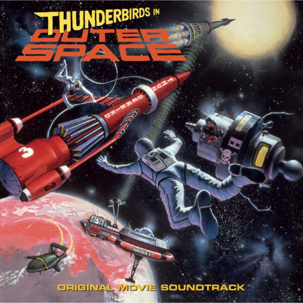 EXCLUSIVE SUPER SPACE THEATER SOUNDTRACK: Thunderbirds In Outer Space ...